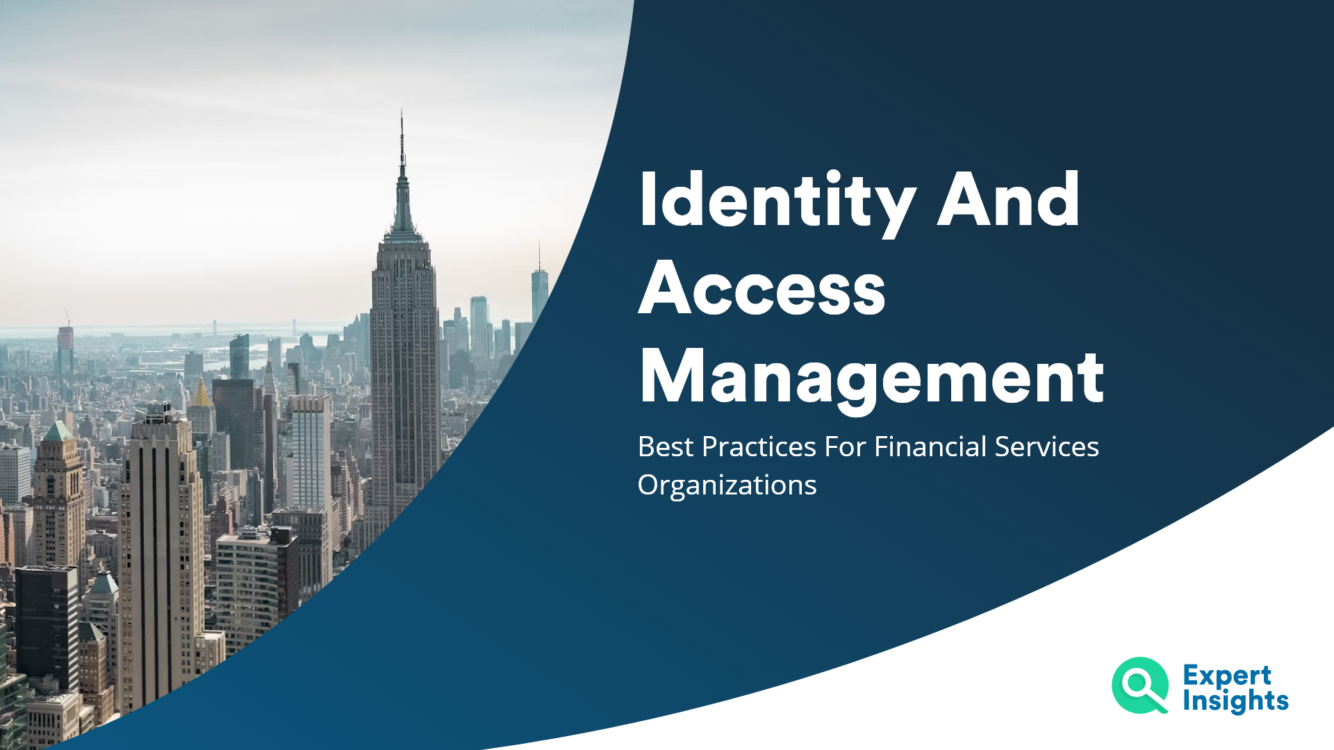 Identity And Access Management In Financial Services | Expert Insights