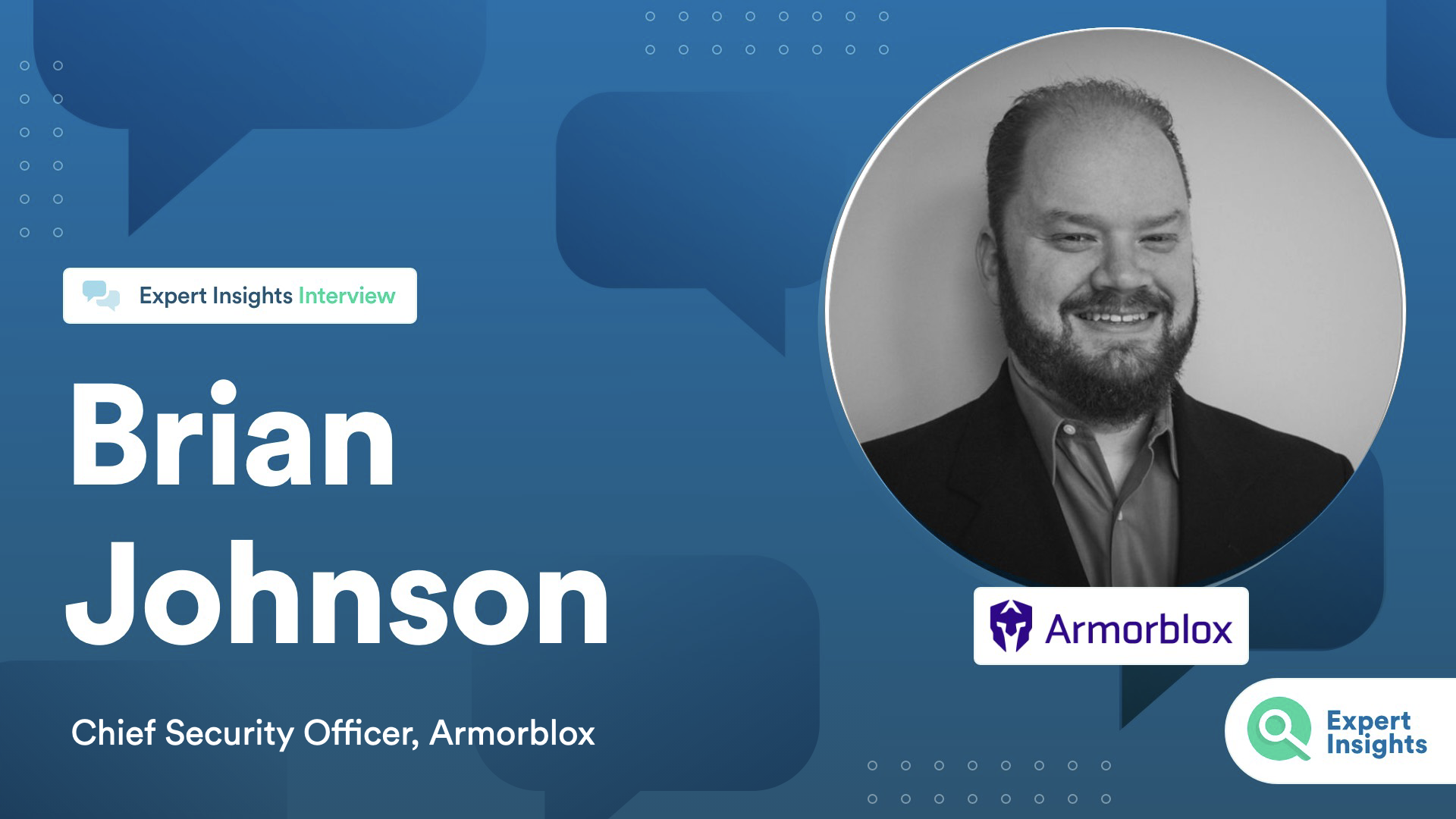 Interview: Brian Johnson, Chief Security Officer at Armorblox