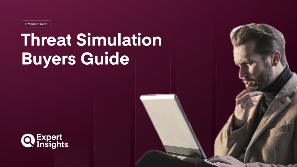 Threat Simulation Buyer Guide: Recommendations, Key Features & More