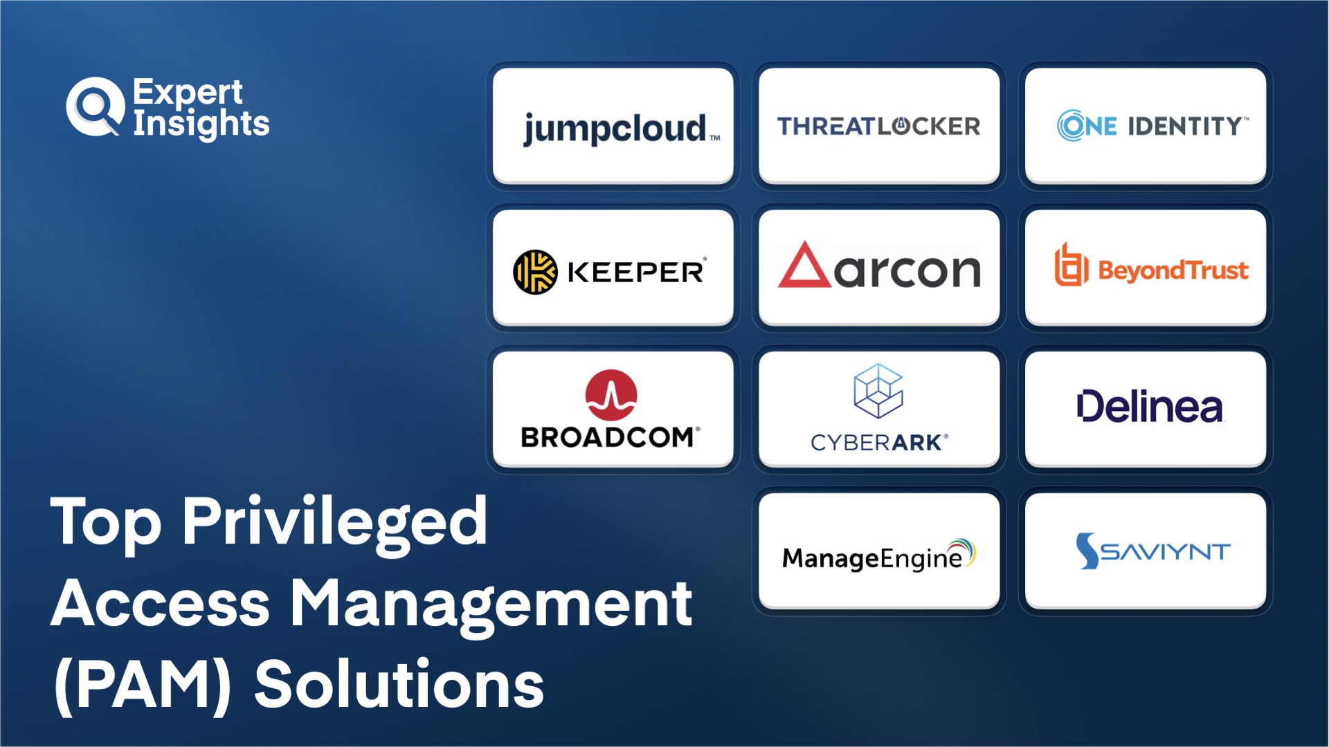 Top Privileged Access Management Solutions | Expert Insights