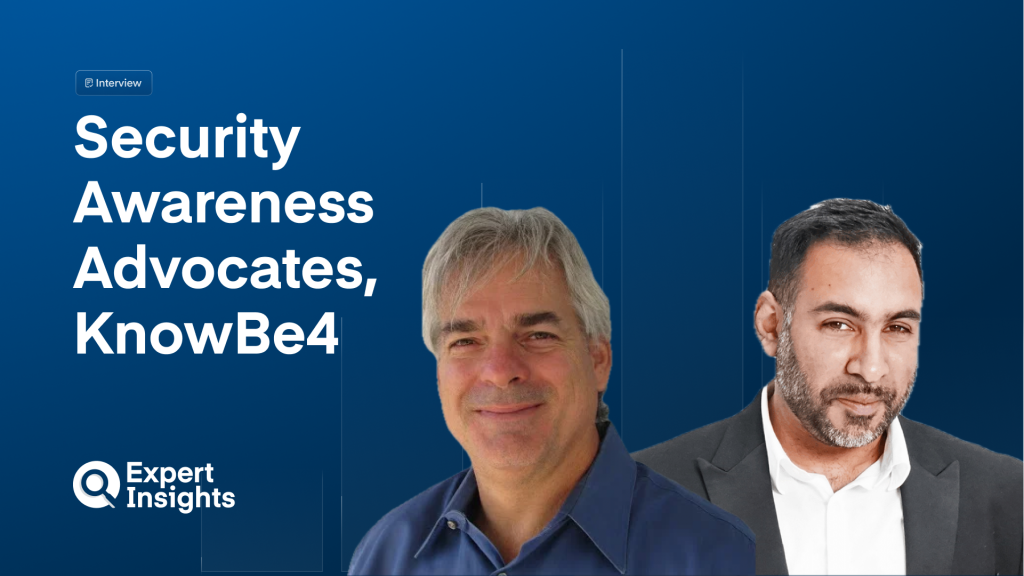 Q&A: KnowBe4’s Social Engineering Experts On Evolving Phishing Threats ...