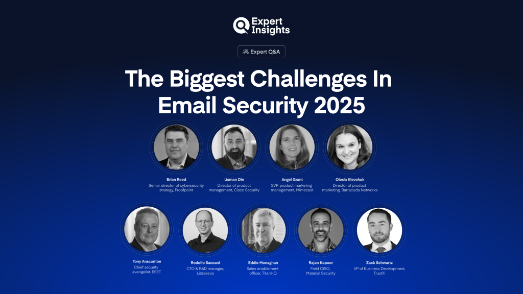 Expert Panel: What Are The Biggest Email Security Challenges In 2025?