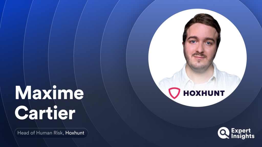 Understanding Successful Human Risk Management With Hoxhunt’s Maxime ...