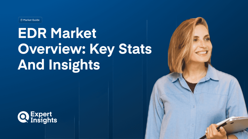 EDR Market Overview: Key Stats & Insights