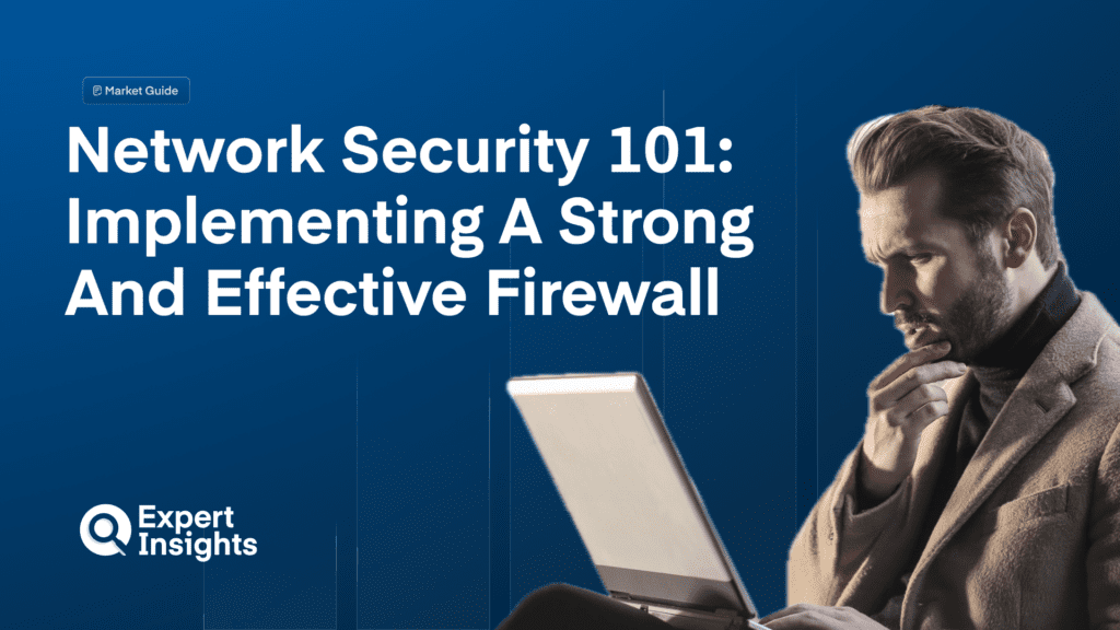 Network Security 101: A Deep Dive Into Implementing A Strong And ...