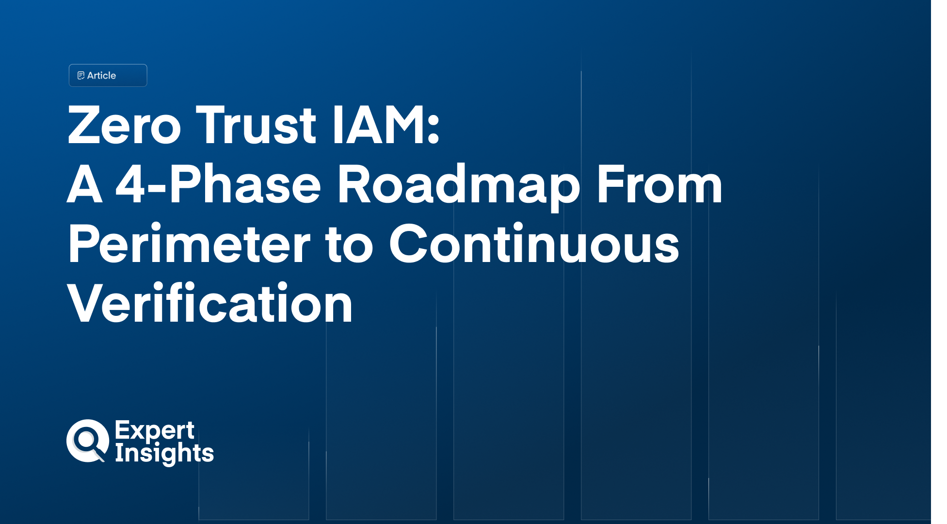 Zero Trust IAM: A 4-Phase Roadmap From Perimeter to Continuous Verification
